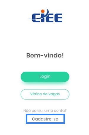 Passo a passo Cadastro Aplicativo Meu CIEE – CIEE - Estudante
